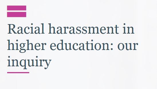 Enquiry launched to investigate racial harassment in higher education ... Enquiry launched to investigate racial harassment in higher education ...